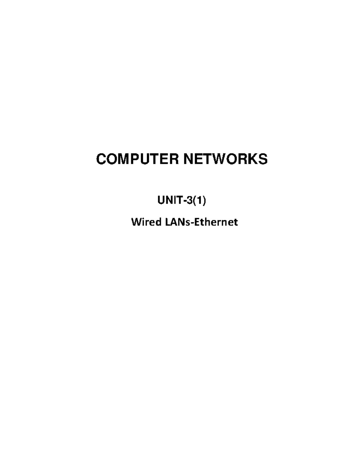 UNIT-3(1) Wired LANs Ethernet - COMPUTER NETWORKS UNIT-3(1) Wired LANs-Ethernet 1. INTRODUCTION ...