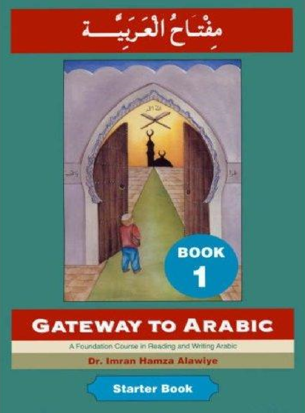 Gate Way to Arabic Book 1 - BOOK 1 GATEWAY TO ARABIC A Foundation ...