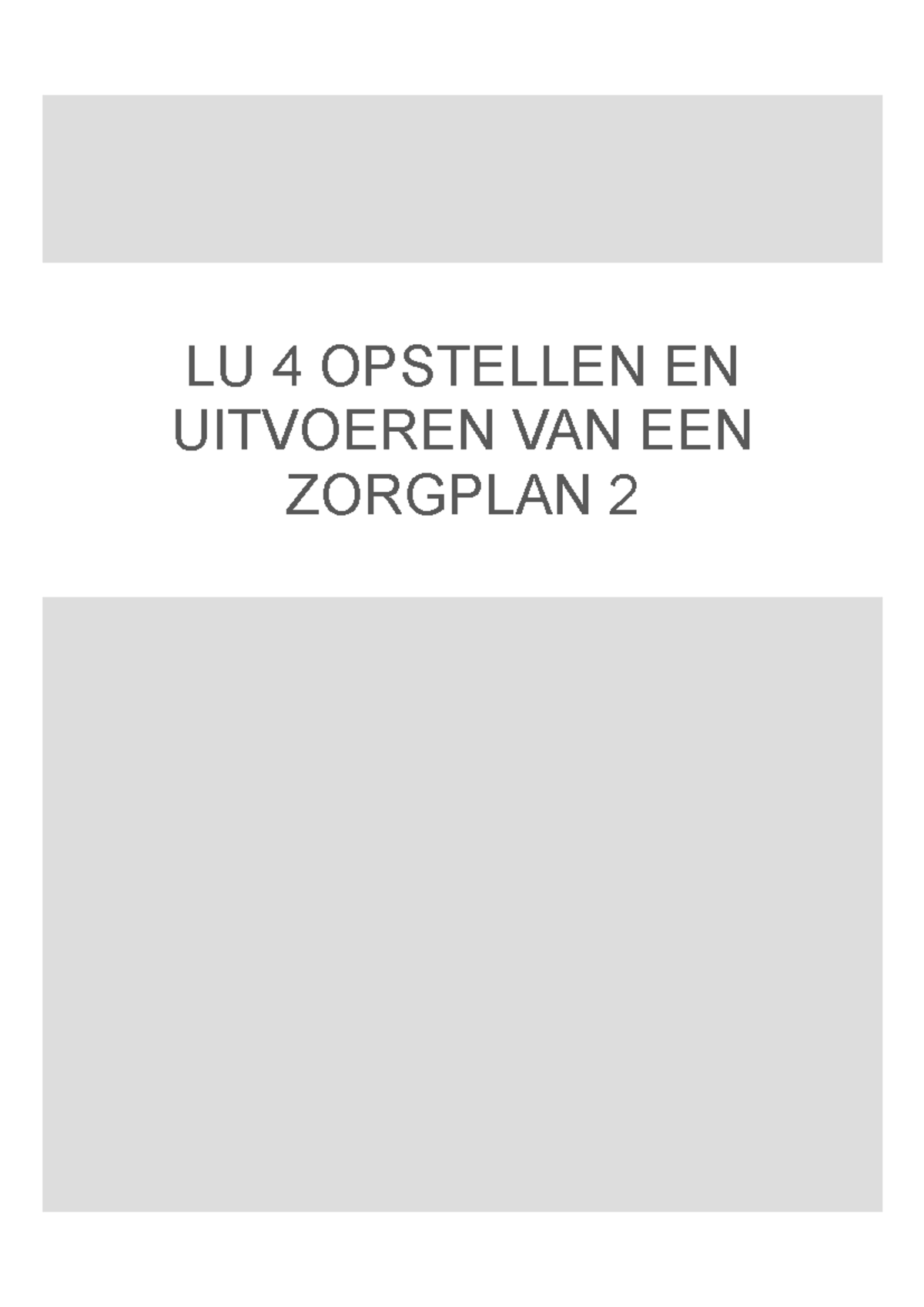 LU4 zorgplan - LU 4 OPSTELLEN EN UITVOEREN VAN EEN ZORGPLAN 2 ...