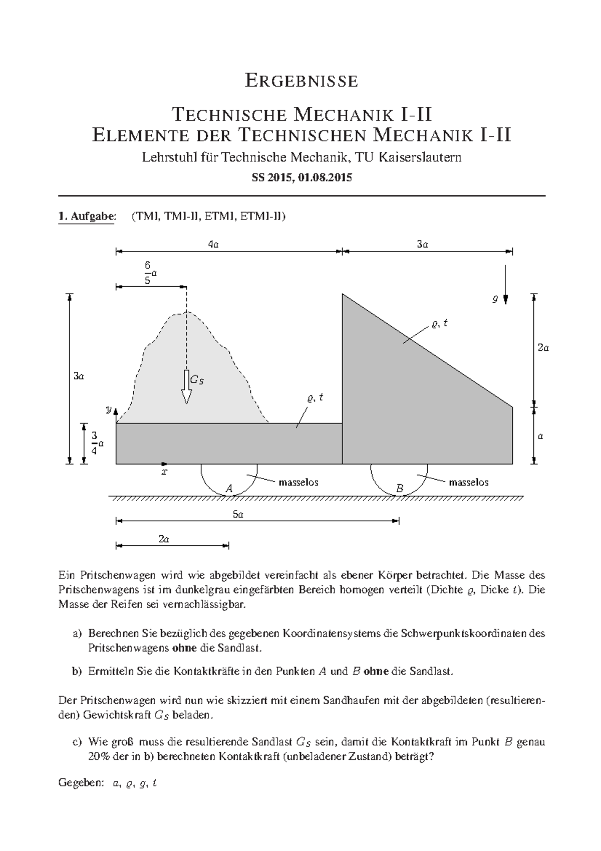 Klausur 1 August Summer 2015, Fragen - ERGEBNISSE TECHNISCHE MECHANIK I-II ELEMENTE DER ...