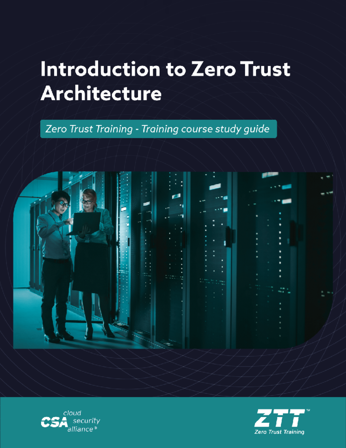 Study Guide Introduction-to-Zero-Trust-Architecture - © Copyright 2022, Cloud Security Alliance ...