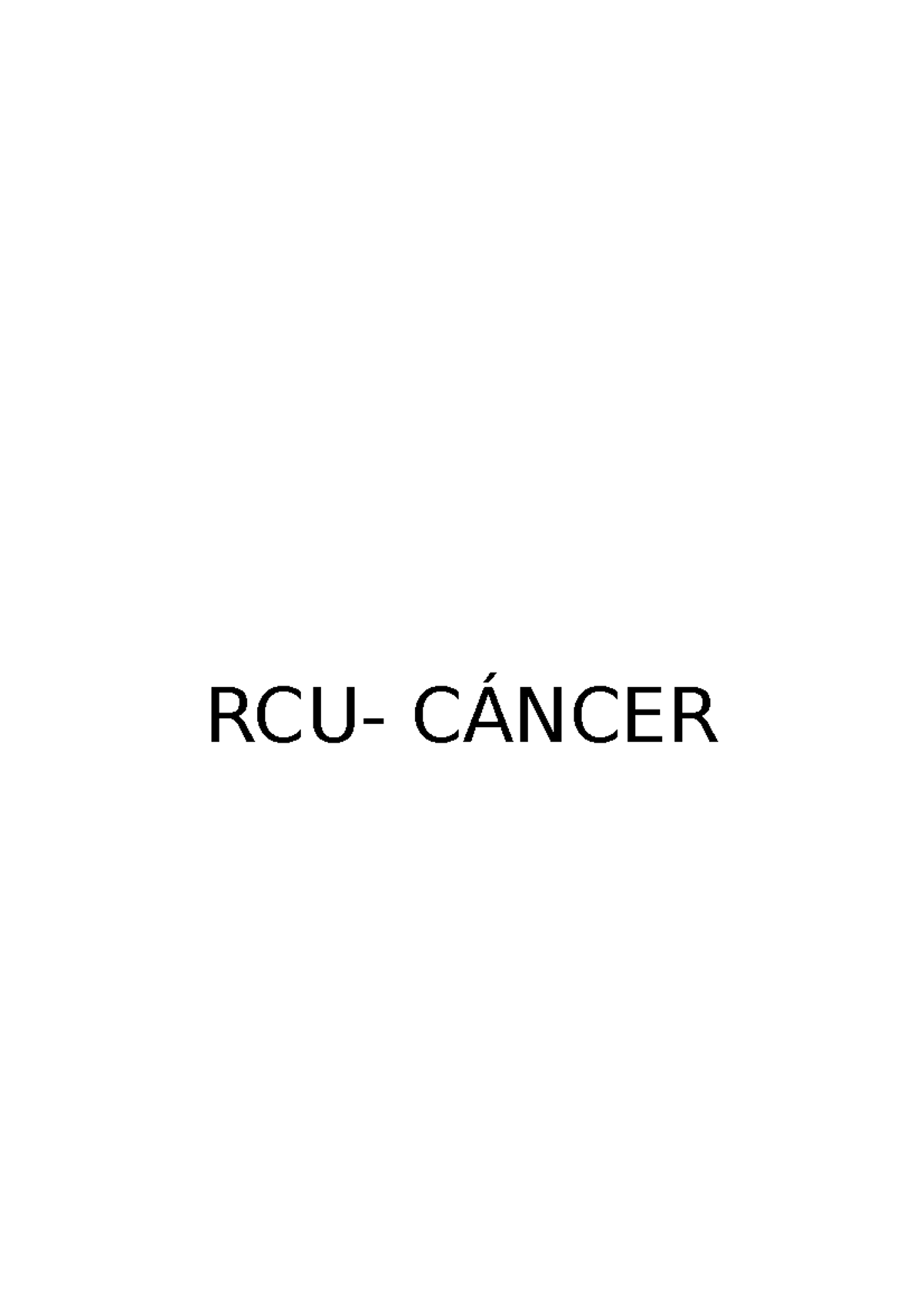 RSU Cancer 01 - Tipos de cáncer;etc. - RCU- CÁNCER Indice INTRODUCCIÓN ...