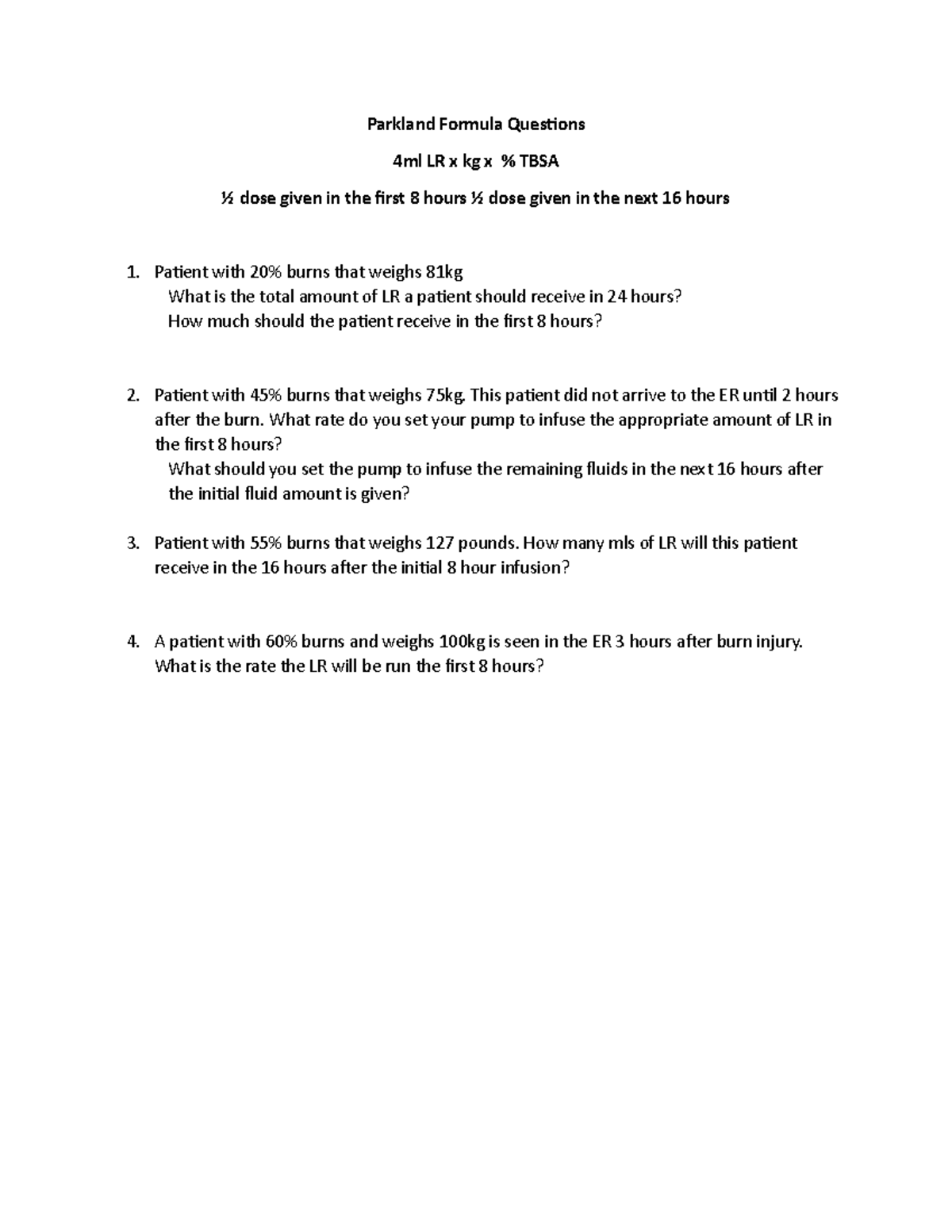 Parkland Formula Questions - This patient did not arrive to the ER ...