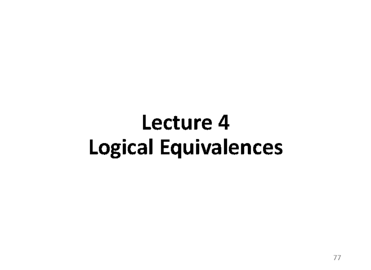 CS103 Slides Lecture 4 - Lecture 4 Logical Equivalences Motivation Suppose that you and your ...
