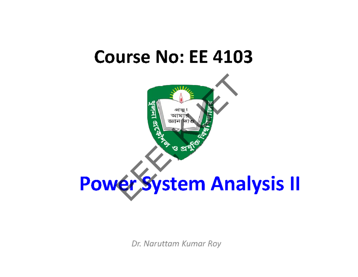 UG Lecture Math - CC ourse NN o: EE 4103EE 4103 Power Syystem Analyysis ...