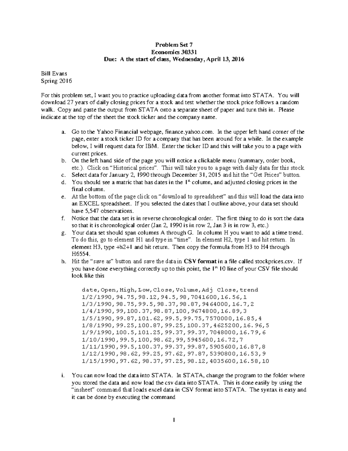 problem set 6 - Due, Wednesday, April 13 - Problem Set 7 Economics 30331 Due: A the start of ...
