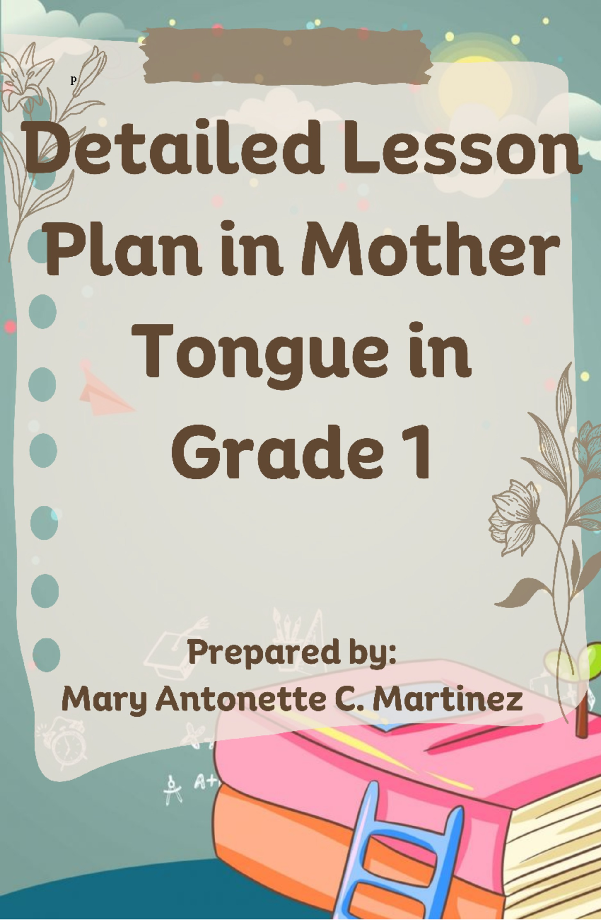 Detailed Lesson Plan in Teaching Mother Tongue 1 - Objectives At the ...