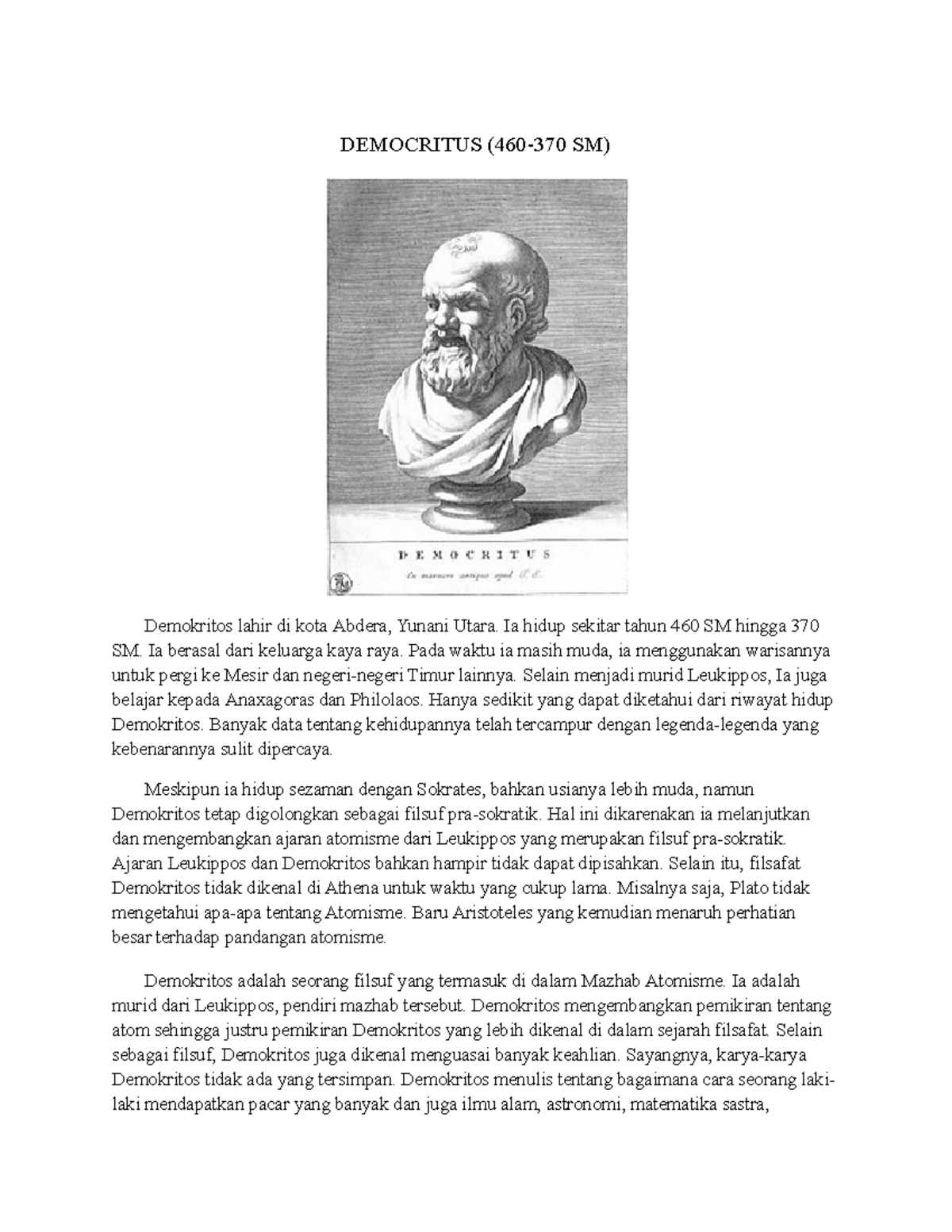 Rangkuman filsafat - DEMOCRITUS (460-370 SM) Demokritos lahir di kota Abdera, Yunani Utara. Ia ...
