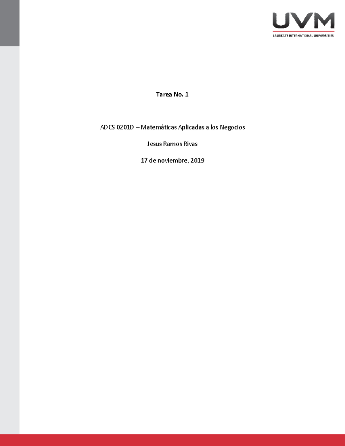 Tarea 1 UVM - Tarea No. 1 ADCS 0201D – Matemáticas Aplicadas a los Negocios Jesus Ramos Rivas 17 ...