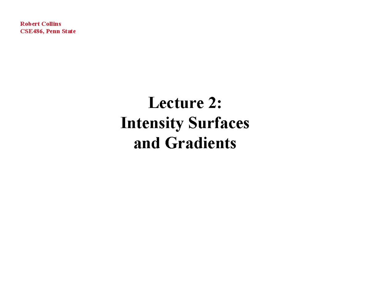Lecture 02 - Intensity Surfaces and Gradients - CSE486, Penn State Lecture 2 : Intensity ...