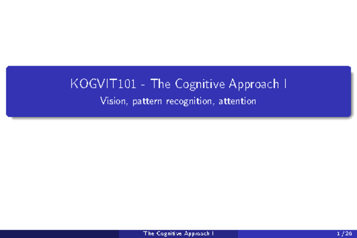 Lecture 4 (Cognitive Approach I) - KOGVIT101 - The Cognitive Approach I ...