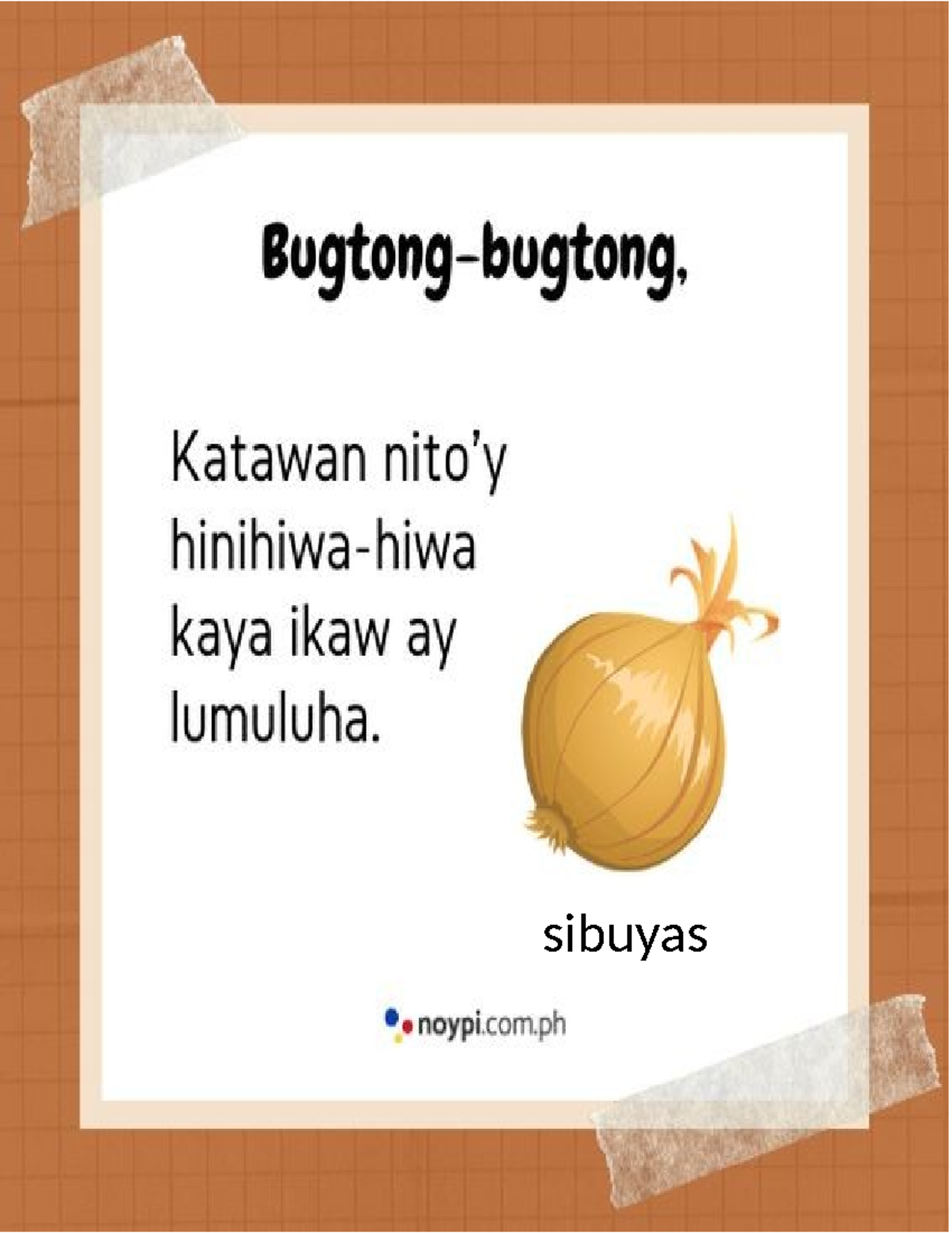 Bugtong - Profesional Education Course - sibuyas donat sili dila alkansiya yoyo relo Bayong o ...