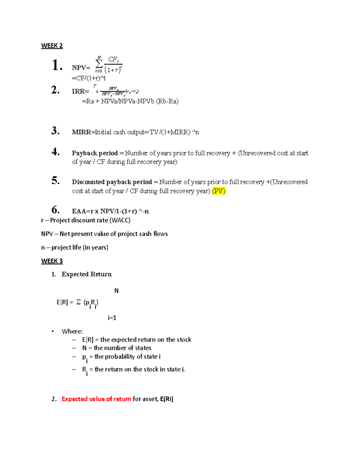 CF Formula - WEEK 2 1. NPV = ∑ t = 0 N CFt ( 1 + r ) t =CF/(1+r)^t 2 ...