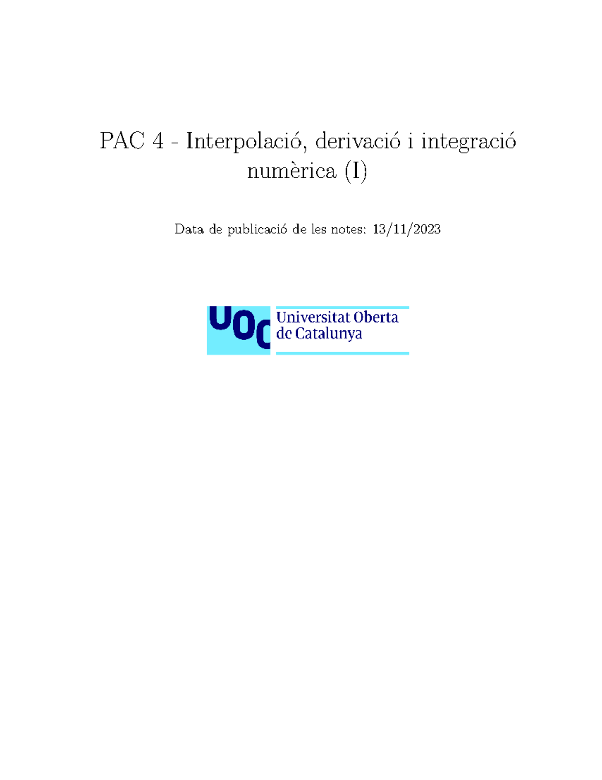Solució PAC4 2023 - PAC 4 - Interpolaci ́o, derivaci ́o i integraci ́o num`erica (I) Data de ...