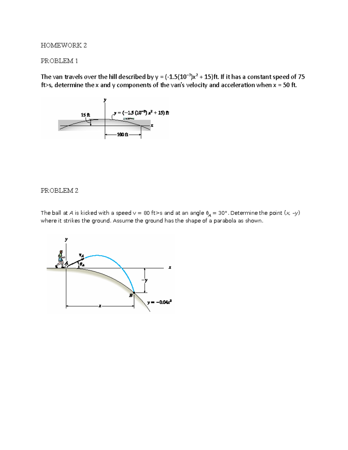 Homework 02 - PHYS 215H - HOMEWORK 2 PROBLEM 1 The van travels over the hill described by y ...