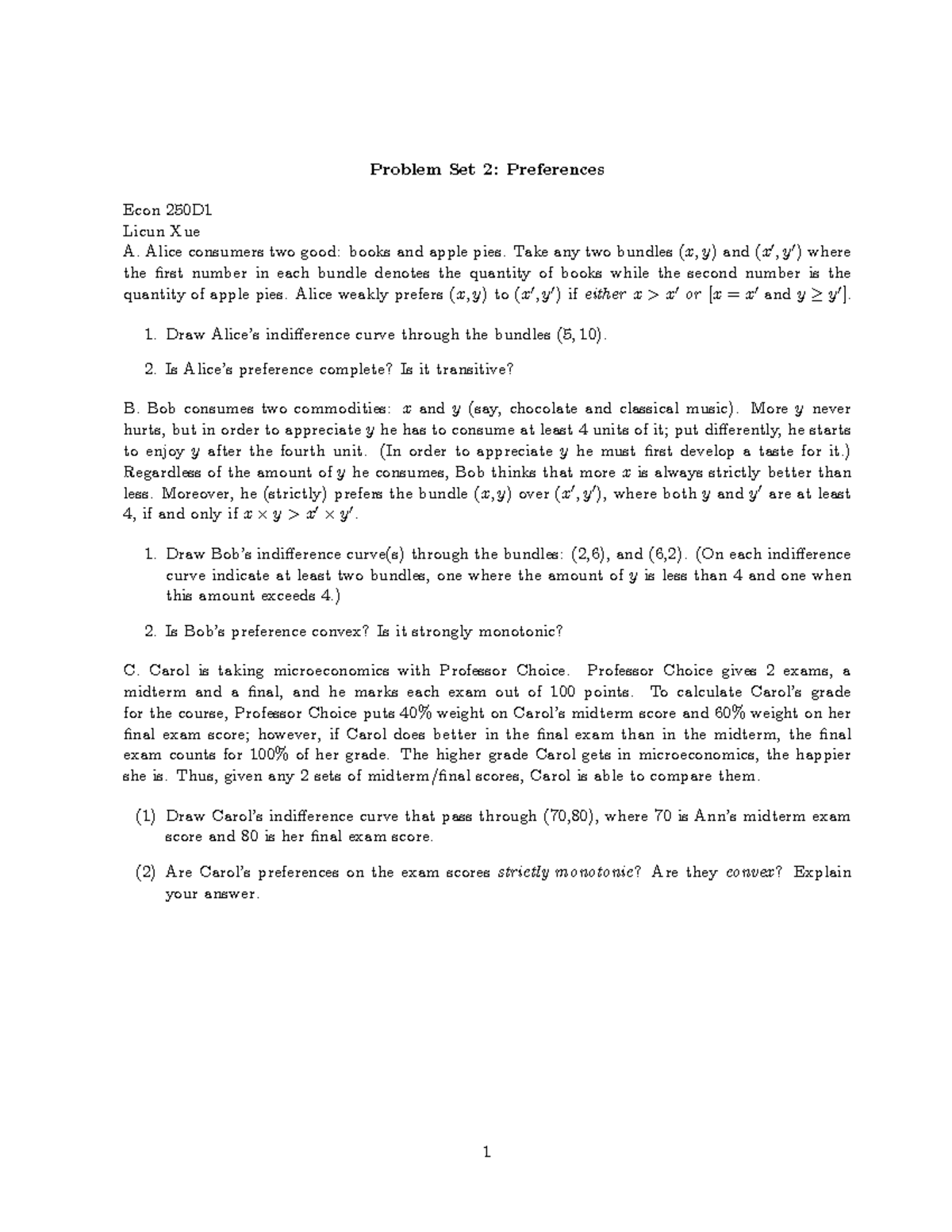 Problem Set 2 - Alice consumers two good: books and apple pies. Take any two bundles (x; y) and ...