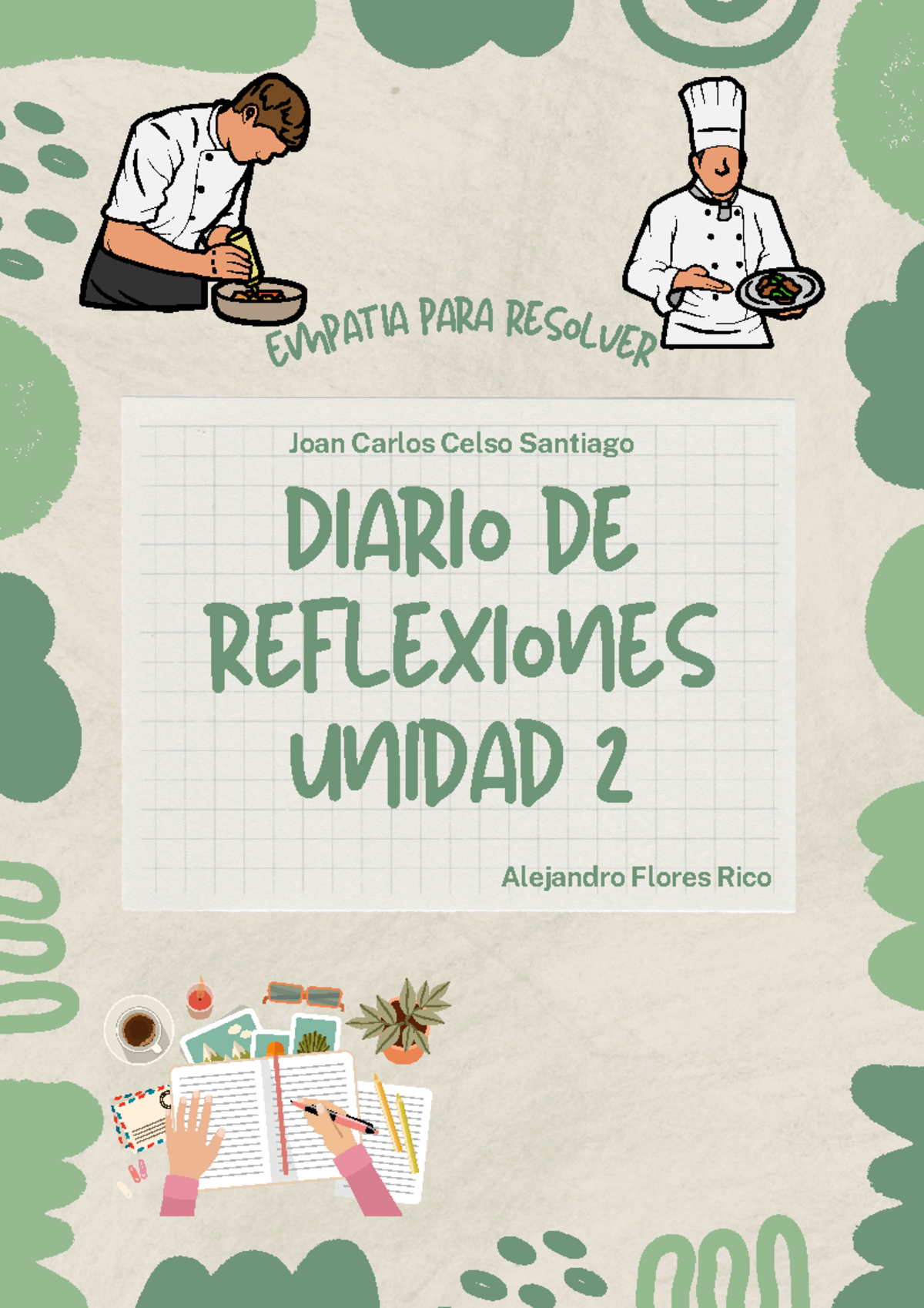 Diario unidad 2 - Diario de reflexiones unidad 2 Joan Carlos Celso Santiago Alejandro Flores ...