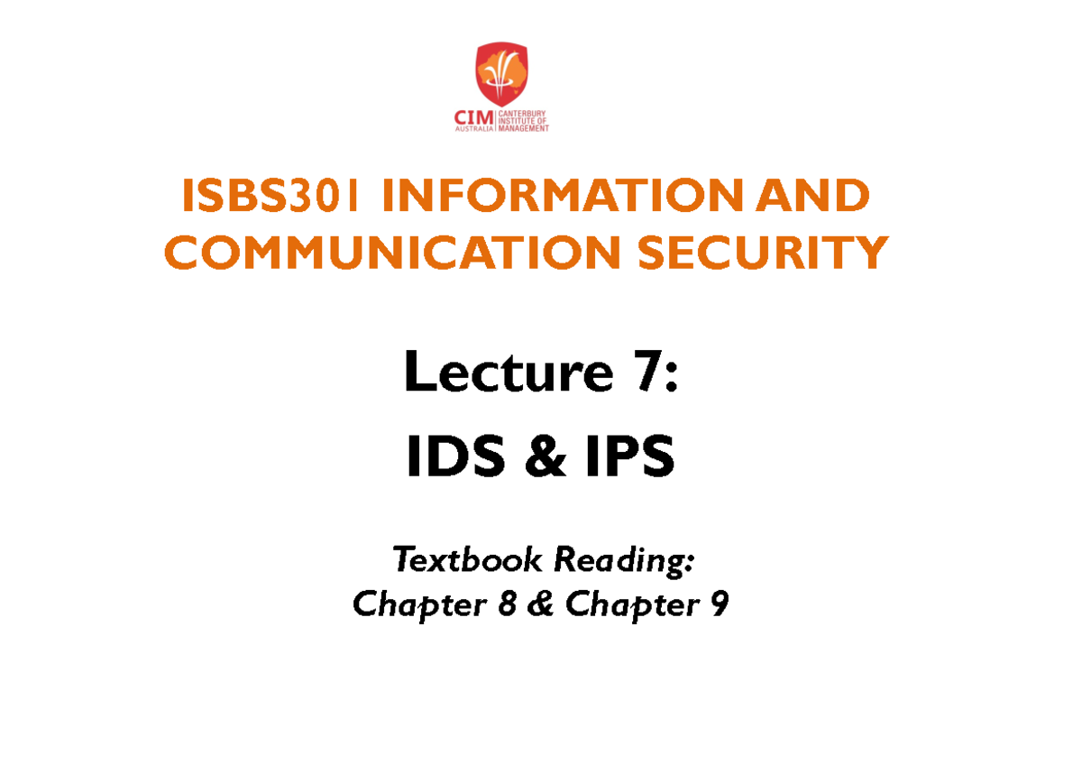 ISBS301 Week 7 Lecture - ISBS301 INFORMATION AND COMMUNICATION SECURITY Lecture 7: IDS & IPS ...