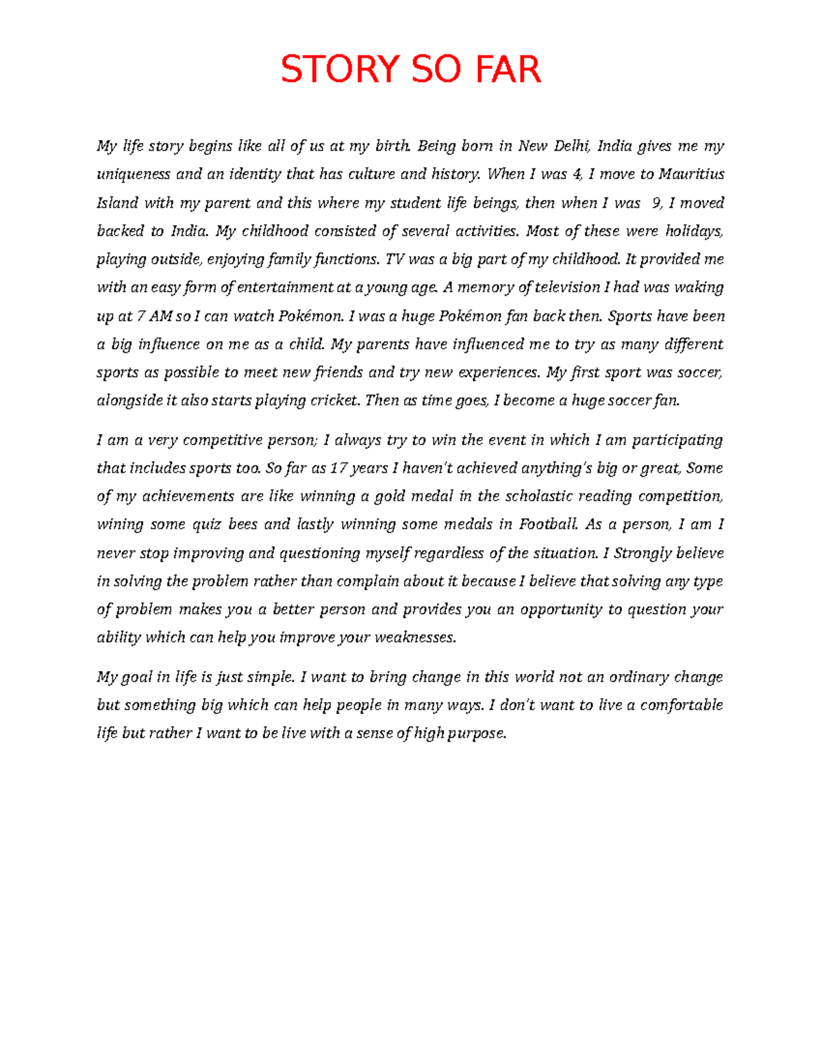 Story so far - STORY SO FAR My life story begins like all of us at my ...