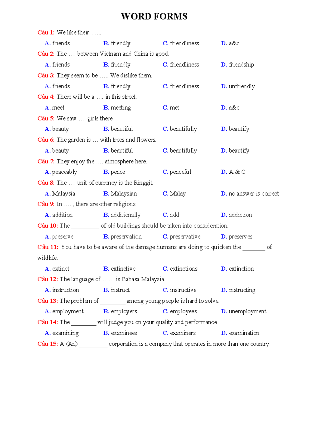 WORD Forms (Test) - WORD FORMS Câu 1: We like their ...... A. friends B ...