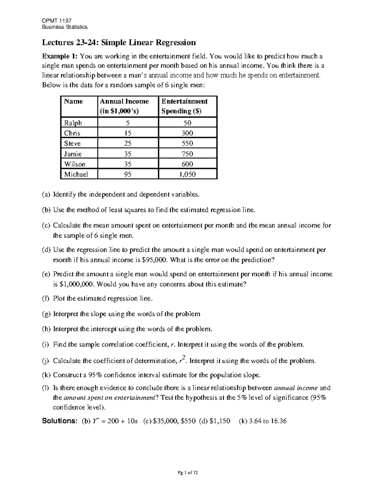 Lecture 23-24 - Business Statistics Lectures 23-24: Simple Linear Regression Example 1: You are ...