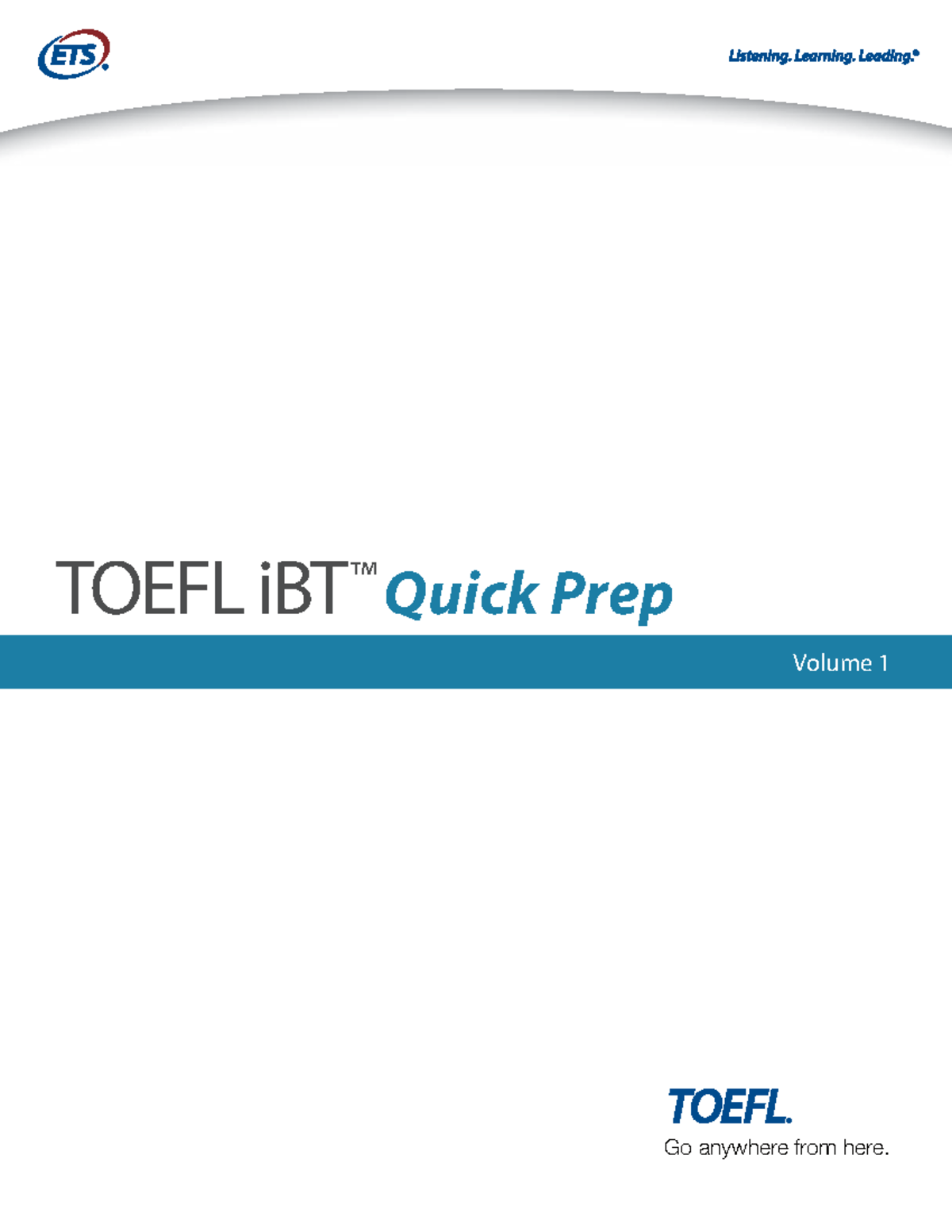Toefl Quick Prep Volume 1 - Volume 1 TOEFL iBT ™ Quick Prep Go anywhere from here. TOEFL iBT ...