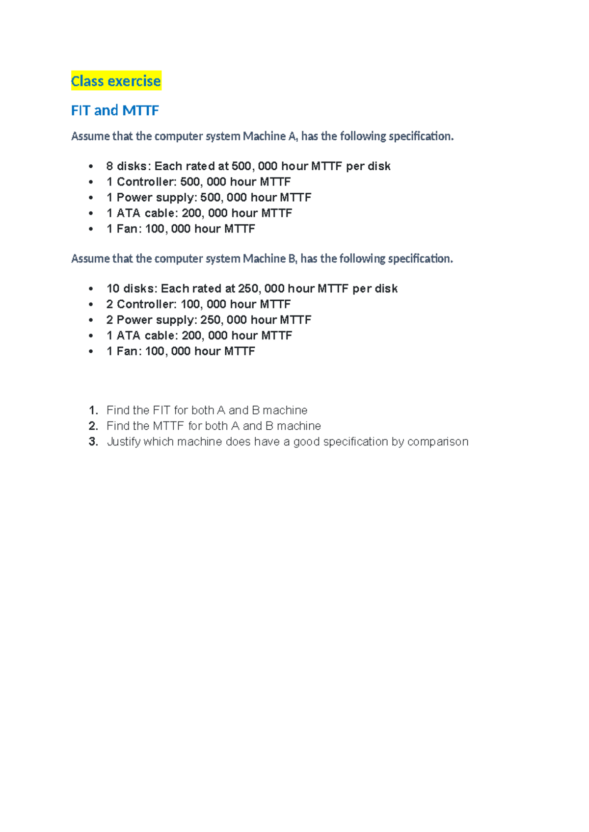 Class exercise 1 - Class exercise FIT and MTTF Assume that the computer system Machine A, has ...
