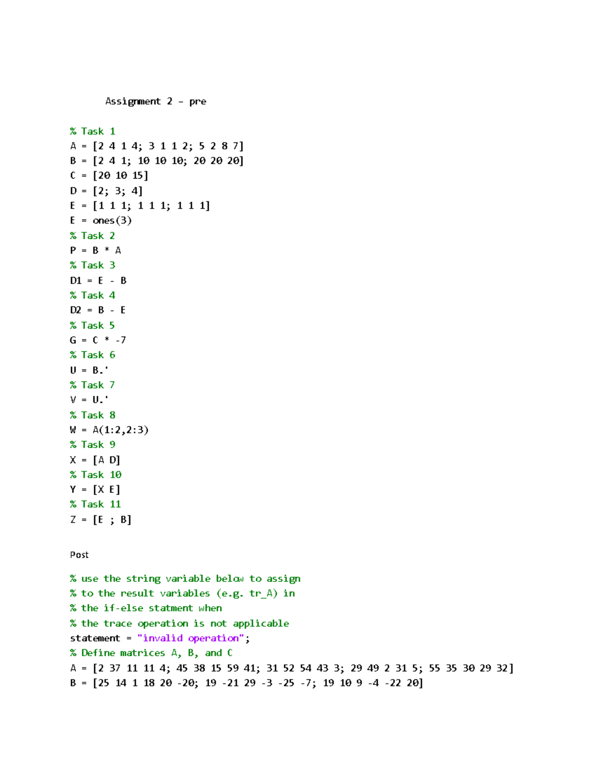 Assignment 2 - ' % Task 7 V = U.' % Task 8 W = A(1:2,2:3) % Task 9 X ...