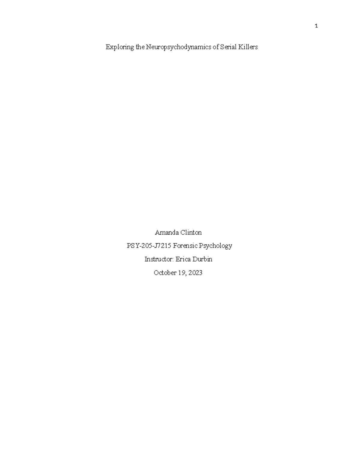 Milestone 2 module 7 PSY-205 (1) - Exploring the Neuropsychodynamics of Serial Killers Amanda ...