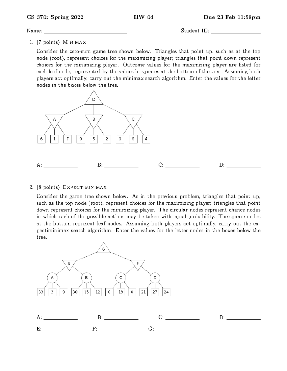 Hw04 - Homework 4 for cs370 - CS 370: Spring 2022 HW 04 Due 23 Feb 11:59pm Name: Student ID: (7 ...