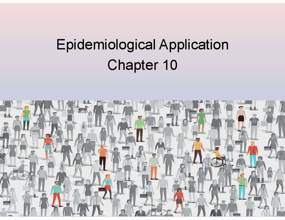 Chapter 10, Epidemiology - Epidemiological Application Chapter 10 ...