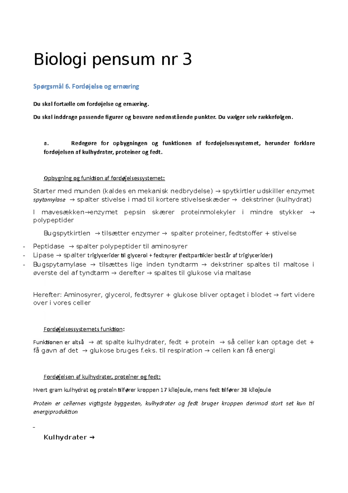 Biologi pensum nr 3 - Fordøjelse og ernæring Du skal fortælle om ...