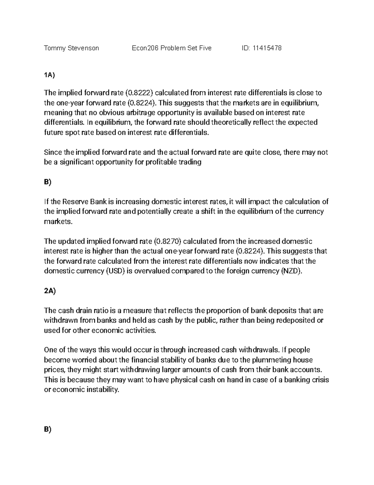 206 Problem Set Five - Tommy Stevenson Econ206 Problem Set Five ID: 11415478 1A) The implied ...