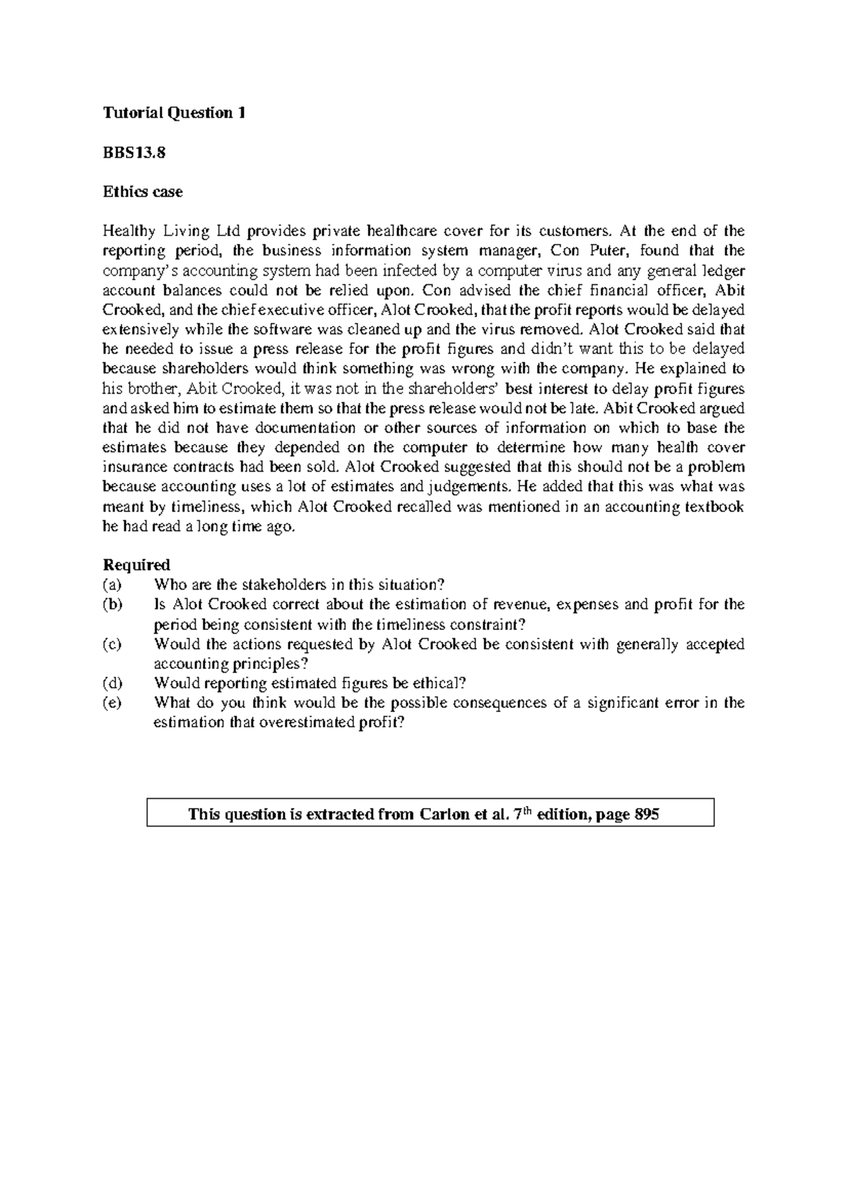 ACCT2033 Tutorial Question 1 - Tutorial Question 1 BBS13. 8 Ethics case Healthy Living Ltd ...