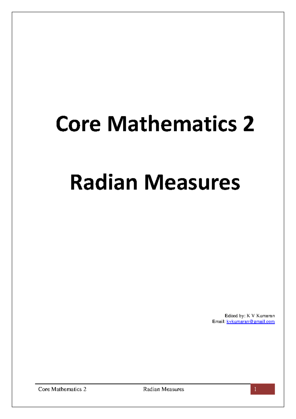 Radian measures pack - Core Mathematics 2 Radian Measures Edited by: K V Kumaran Email: - Studocu