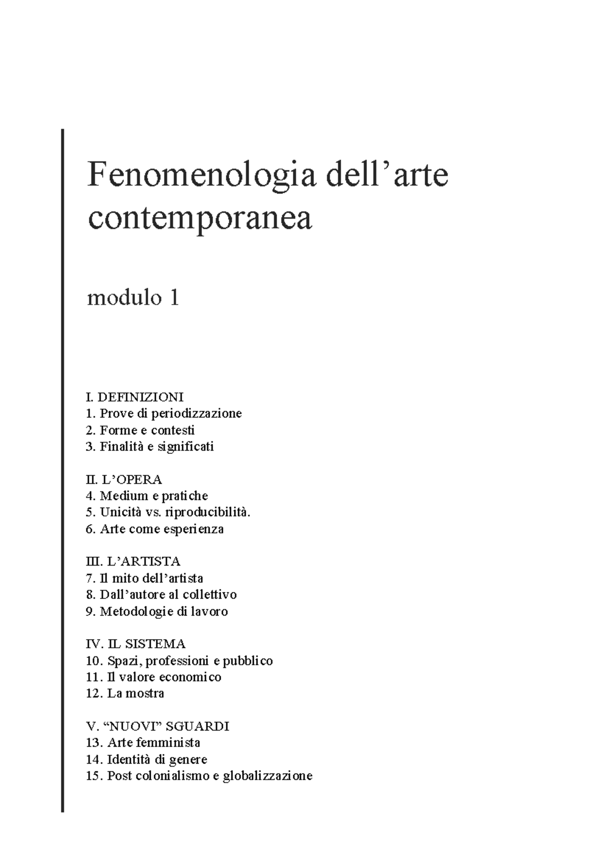 fenomenologia dell'arte contemporanea - Fenomenologia dell’arte contemporanea modulo 1 I. - Studocu