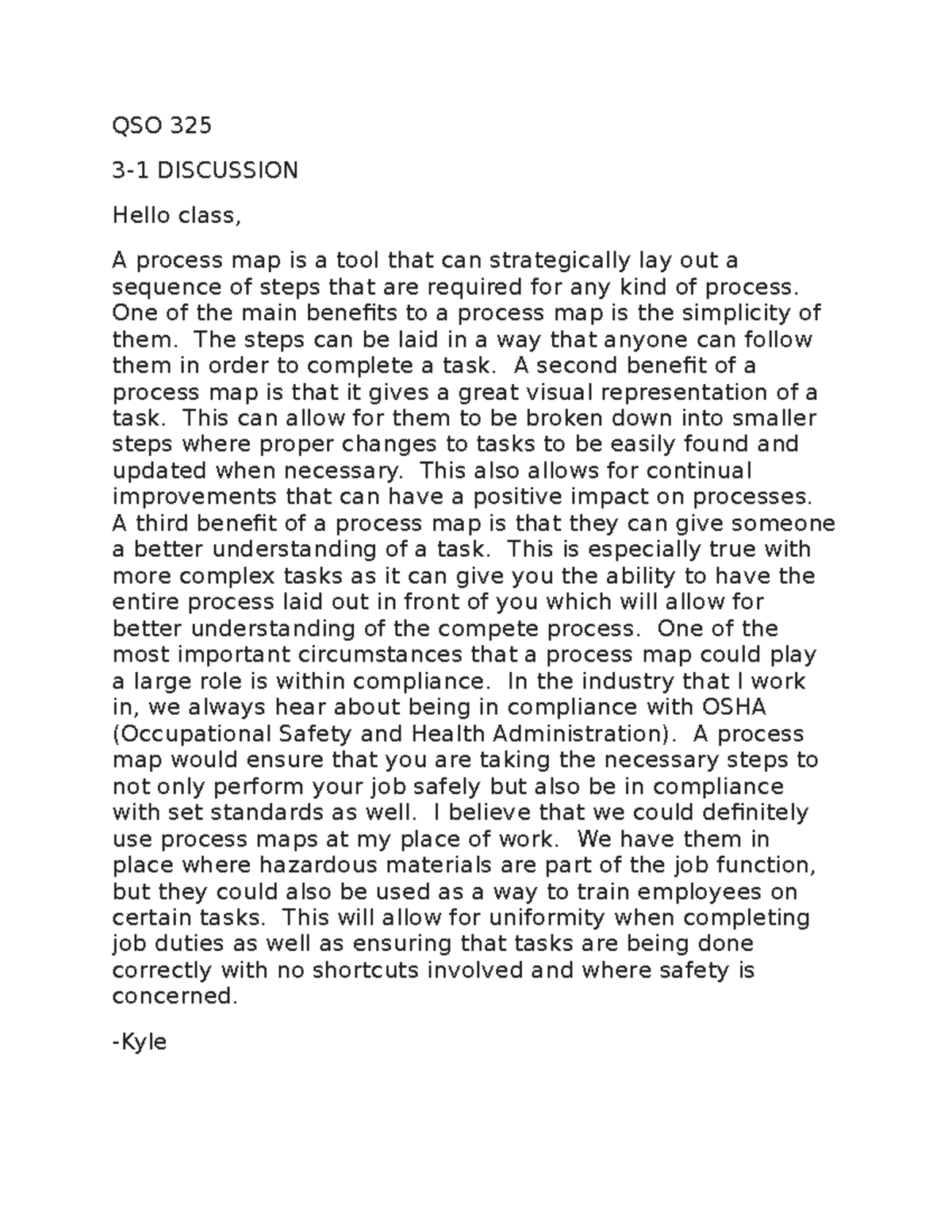 QSO 325 3-1 Discussion - QSO 325 3-1 DISCUSSION Hello class, A process ...