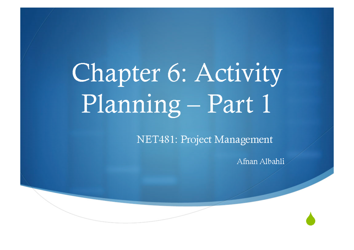 Chapter 6-1 - lecture note - " Chapter 6: Activity Planning – Part 1 ...