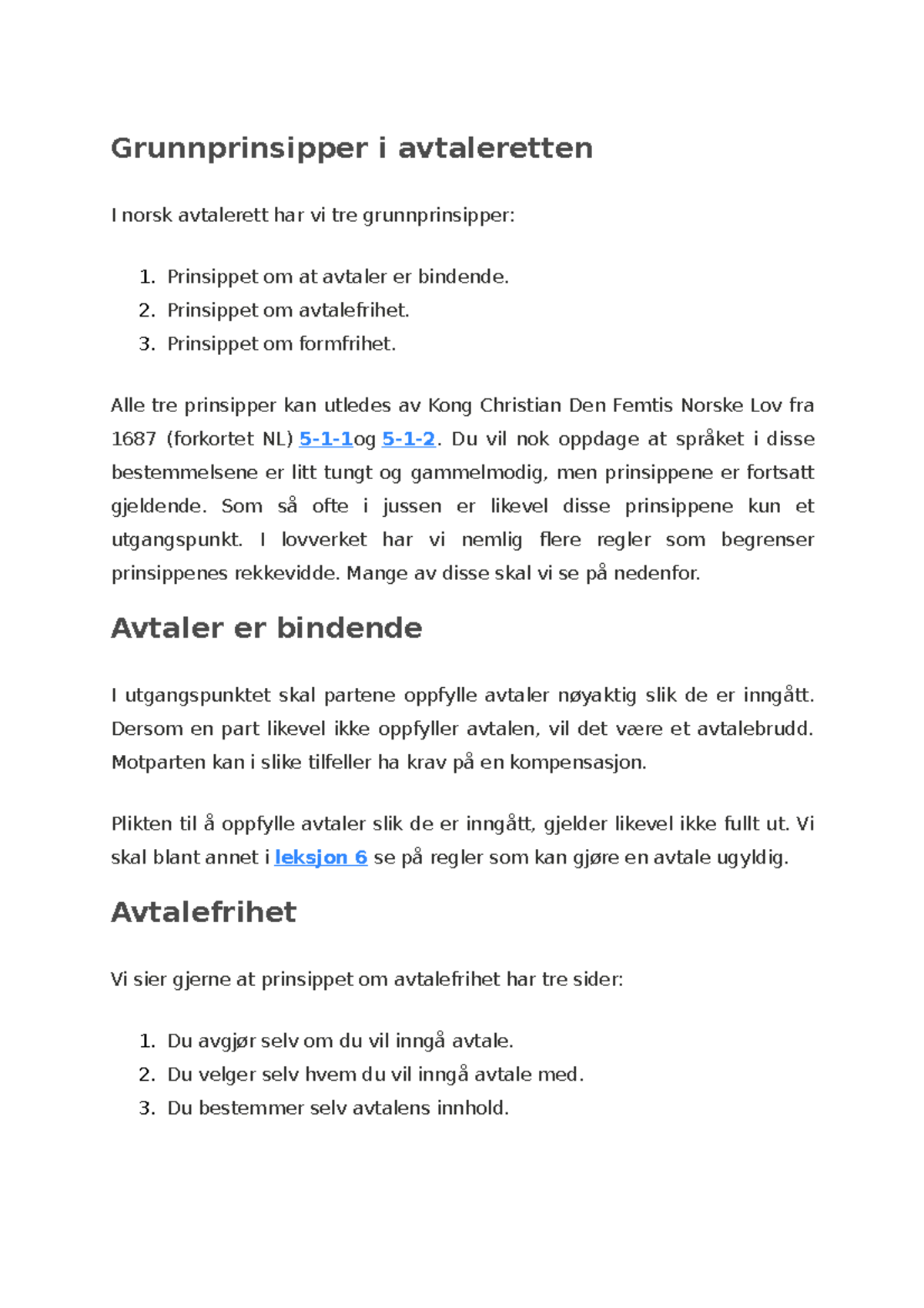 Avtalerett - dokument. - Grunnprinsipper i avtaleretten I norsk avtalerett har vi tre - Studocu