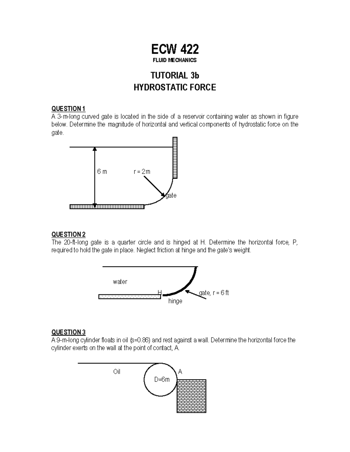 Tutorial 3 - fluid mechanics - ECW 422 FLUID MECHANICS TUTORIAL 3b HYDROSTATIC FORCE QUESTION 1 ...