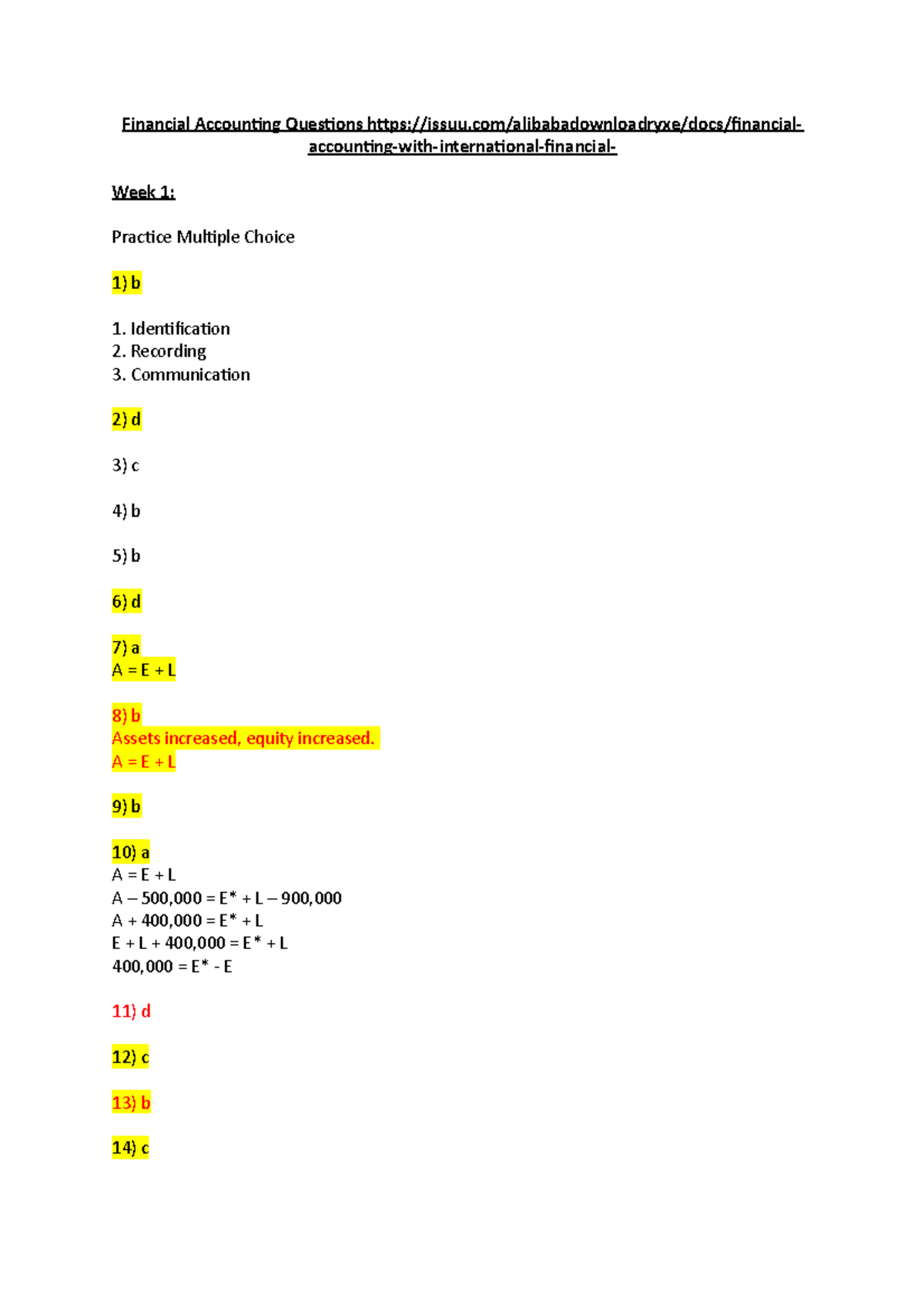 Financial Accounting questions - A = E + L b a A = E + L A – 500,000 ...