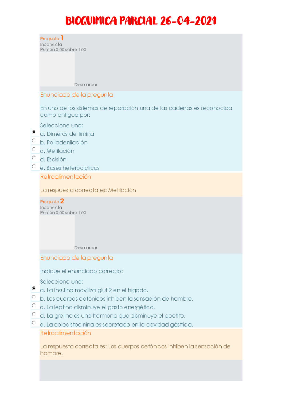 Examen parcial - Bioquímica - 2021.1 2 - BIOQUIMICA PARCIAL 26- 04 - 2021 Pregunta 1 Incorrecta ...