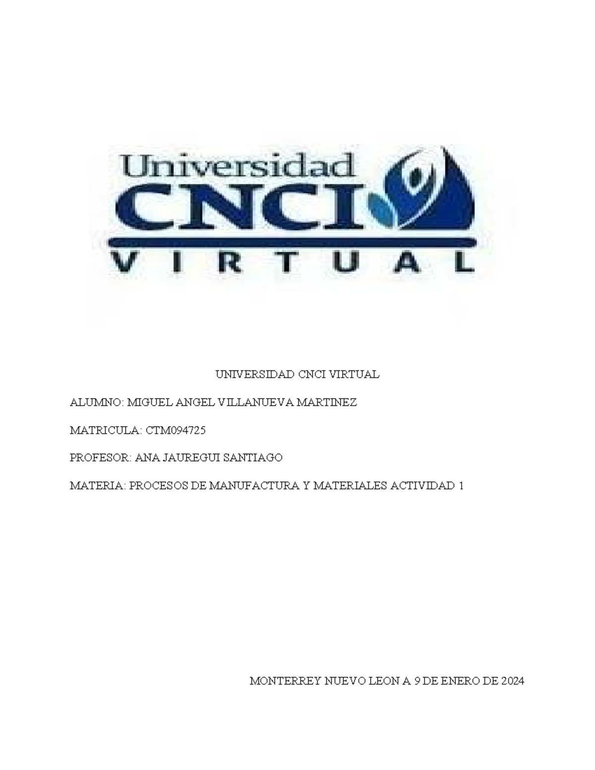 Proceso de manufactura y materiales Actividad 1 - UNIVERSIDAD CNCI VIRTUAL ALUMNO: MIGUEL ANGEL ...