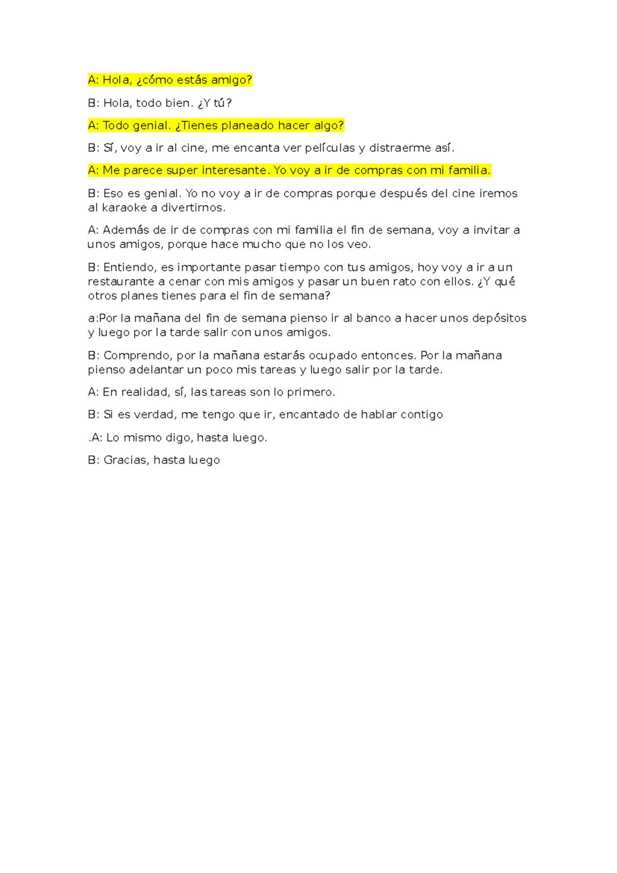 Inglew semana 11 - A: Hola, ¿cómo estás amigo? B: Hola, todo bien. ¿Y ...