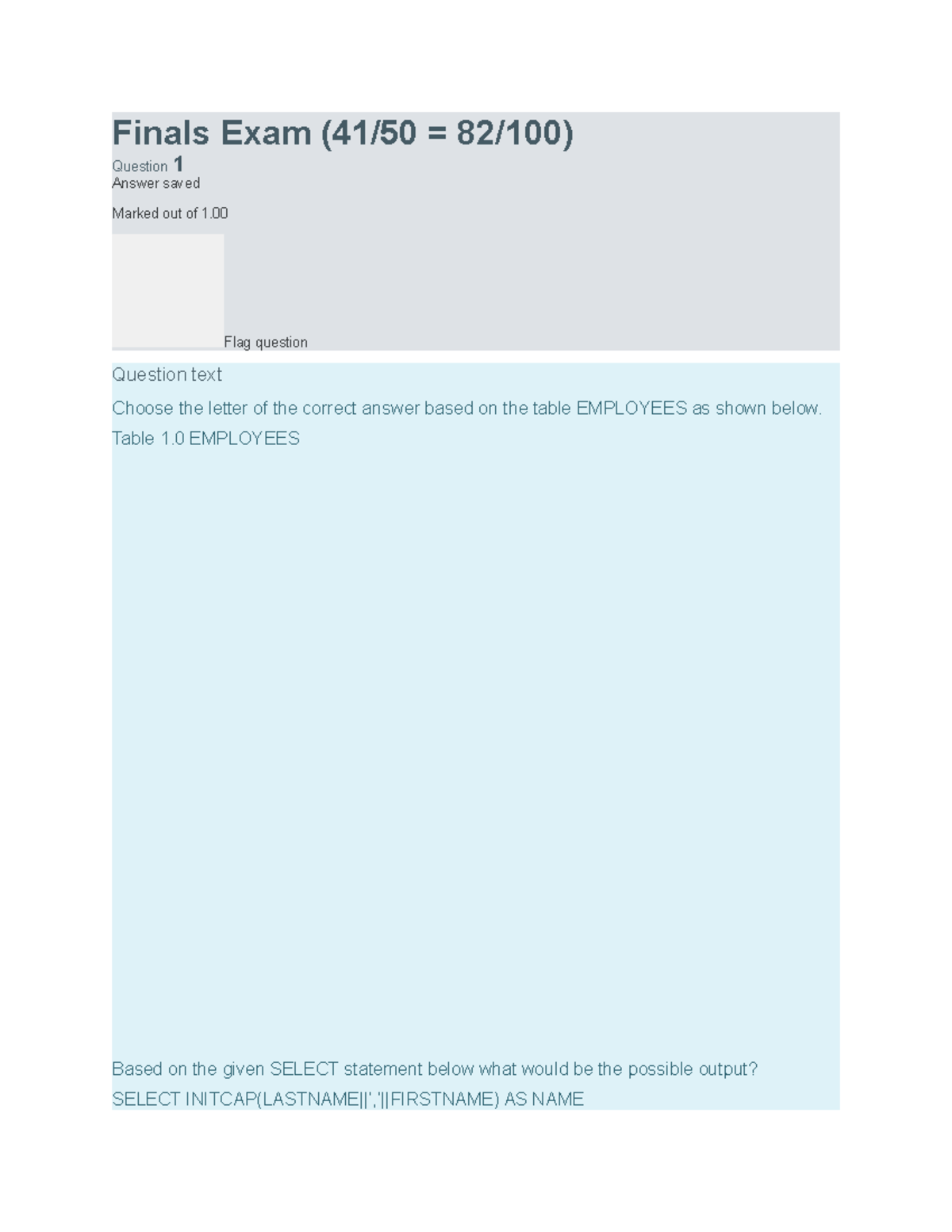 Dbms finals - database - Finals Exam (41/50 = 82/100) Question 1 Answer saved Marked out of 1 ...