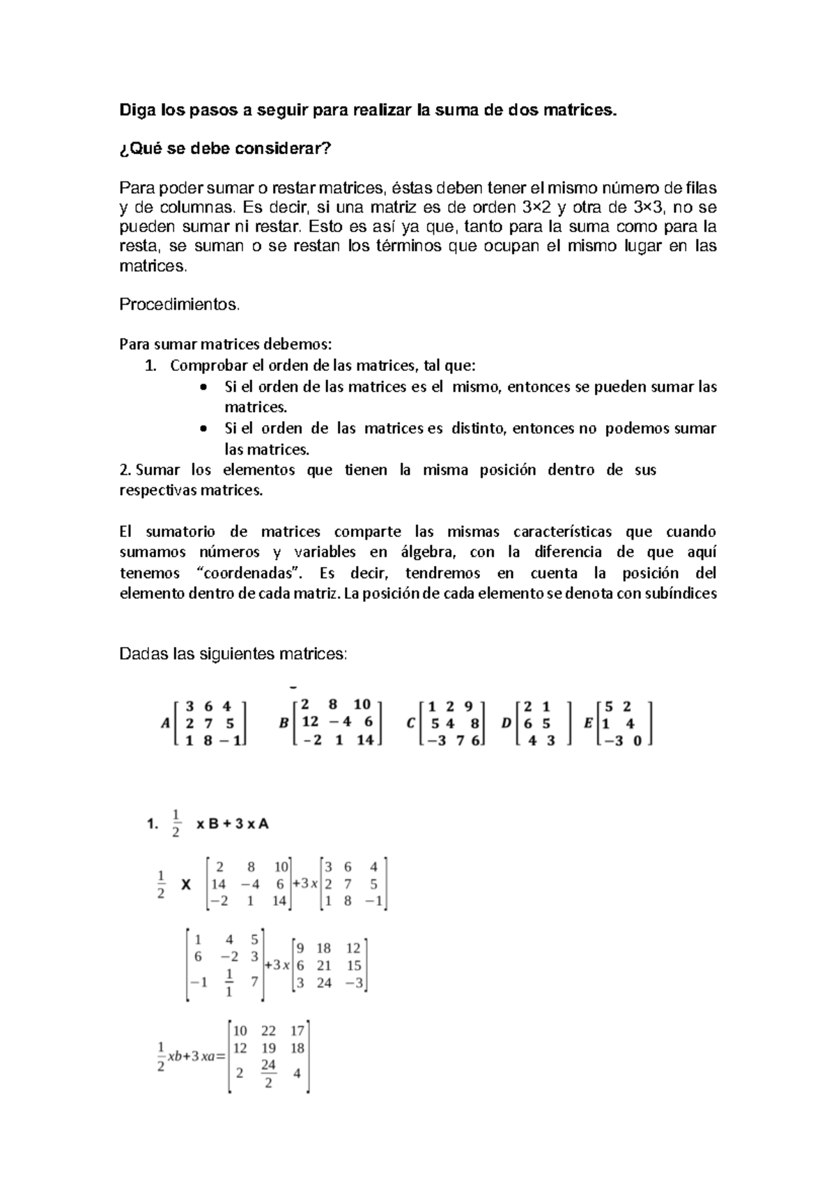 Trabajo de matriz - MATRICES - Diga los pasos a seguir para realizar la ...