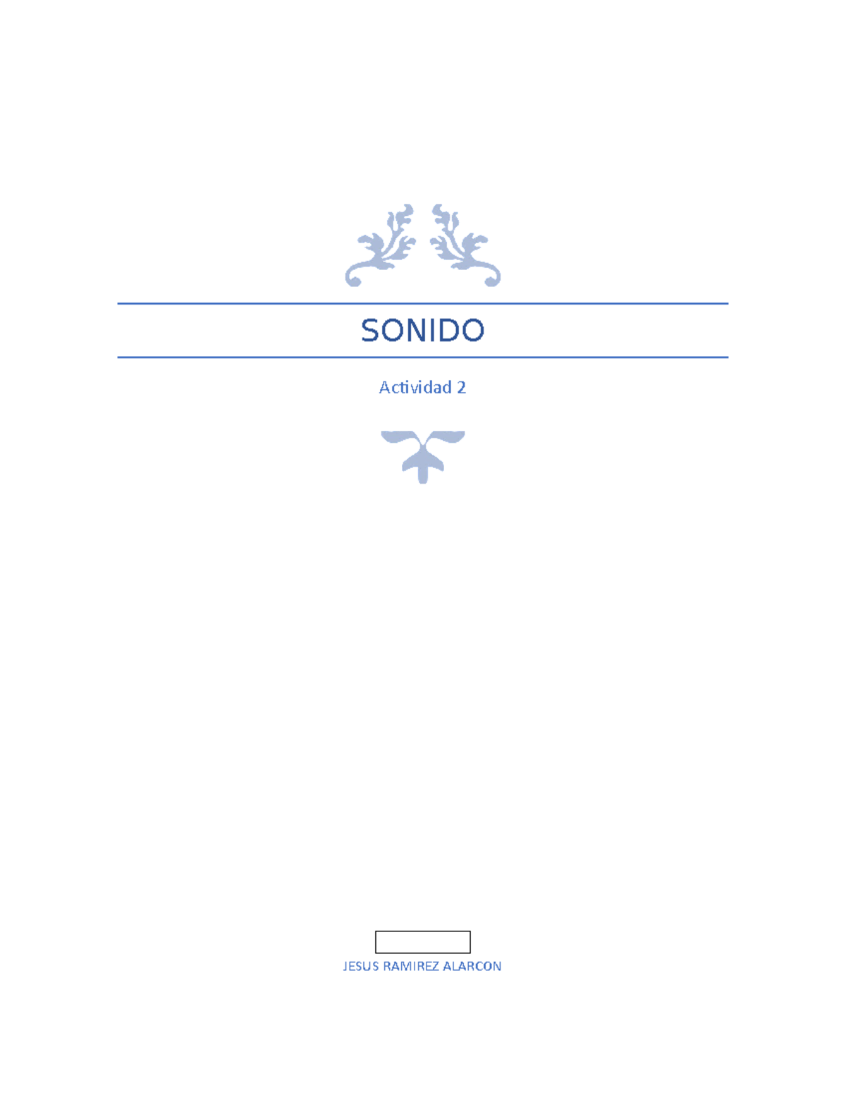 Sonido - holnhbj j j - SONIDO Actividad 2 JESUS RAMIREZ ALARCON Sonido El sonido se propaga ...