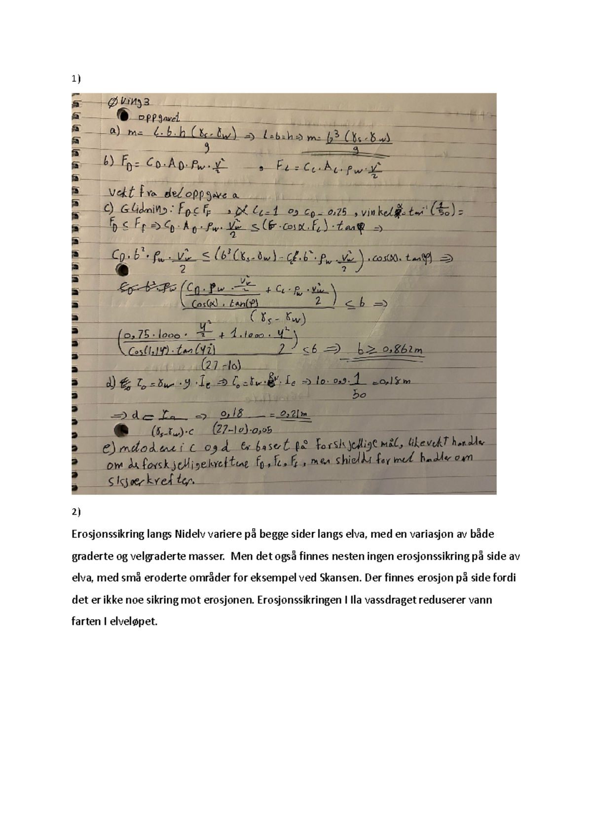 øving 3 bm2 - 1) 2) Erosjonssikring langs Nidelv variere på begge sider langs elva, med en ...