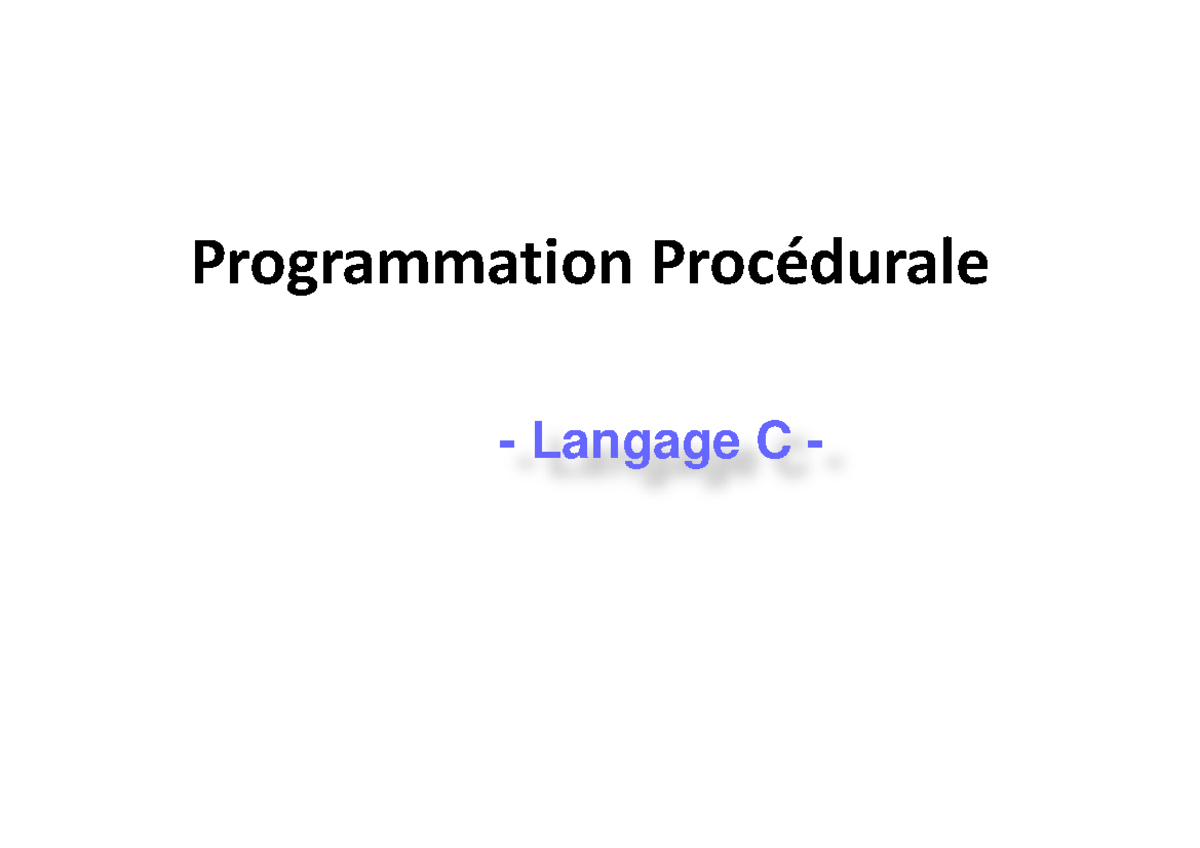 (Langage C1 [Mode de compatibilité]) - Programmation Procédurale ...