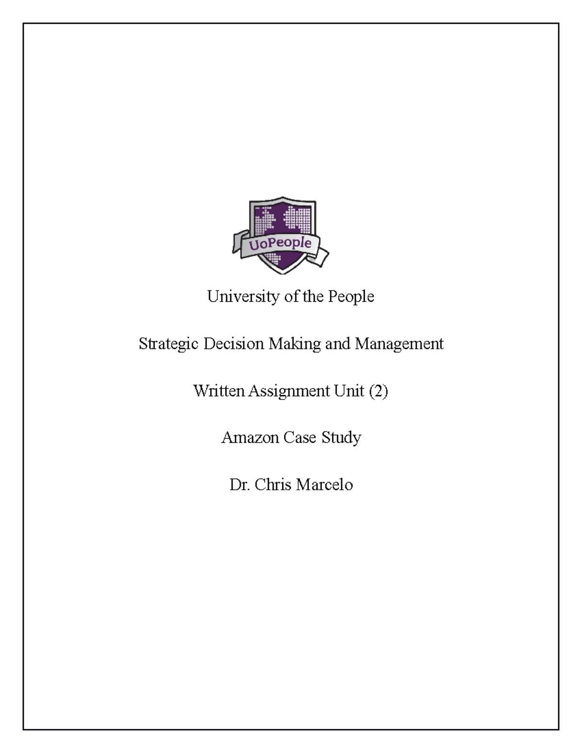 Written Assignment Unit (2) - Amazon Case Study - University of the ...